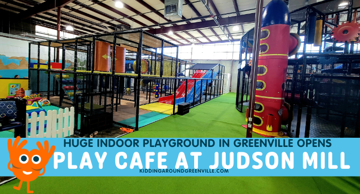 Judson Mill Play Cafe is OPEN in Greenville, SC!
